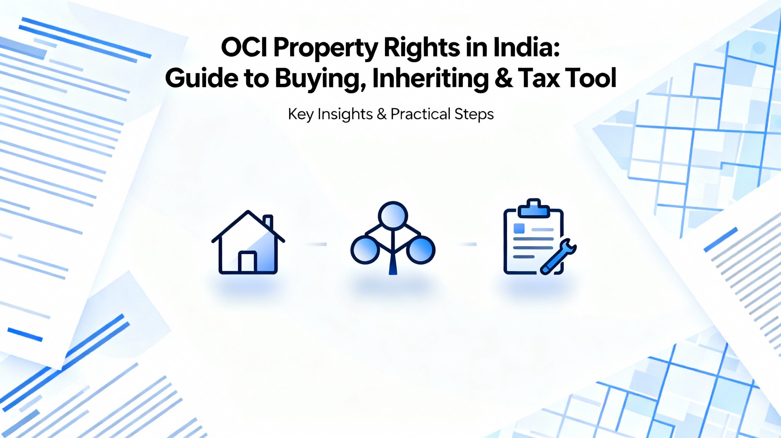 OCI Property Rights in India: Guide to Buying, Inheriting & Tax Tool