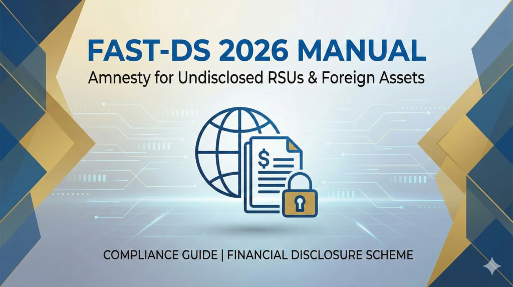 FAST-DS 2026 Manual: Amnesty for Undisclosed RSUs & Foreign Assets